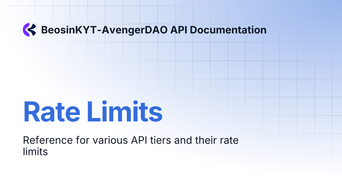 Rate Limits | BeosinKYT-AvengerDAO API Documentation Rate Limits | BeosinKYT-AvengerDAO API Documentation